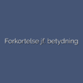 Forkortelse jf. betydning - Forkortelsen
